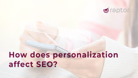 How does personalization affect SEO? - Raptor Services